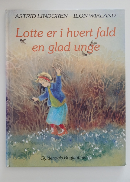Køb Lotte er i hvert fald en glad unge af Astrid Lindgren og Ilon ...